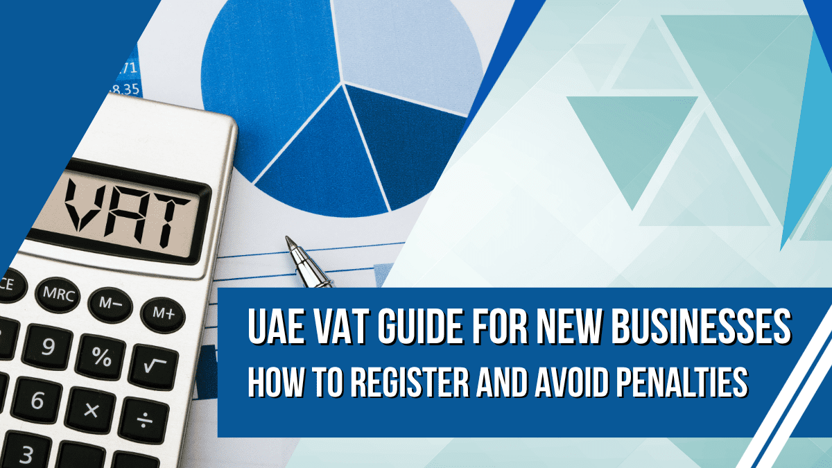 UAE VAT Guide for New Businesses VAT Registration UAE Explained Step by ...